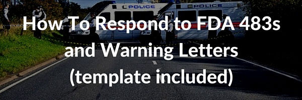 The Definitive Guide to Responding to FDA 483 and Warning Letters