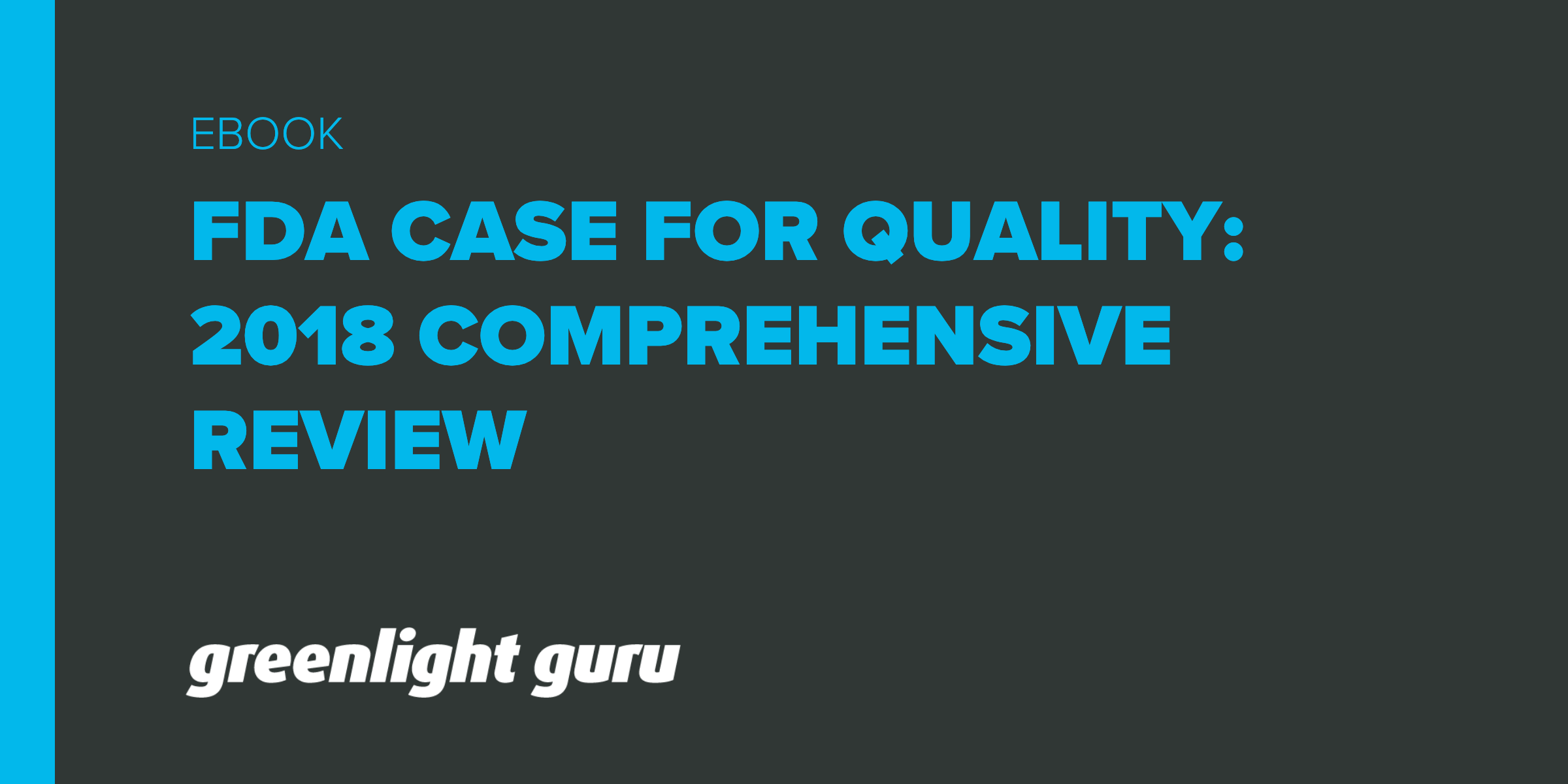 FDA Case for Quality: 2018 Comprehensive Review