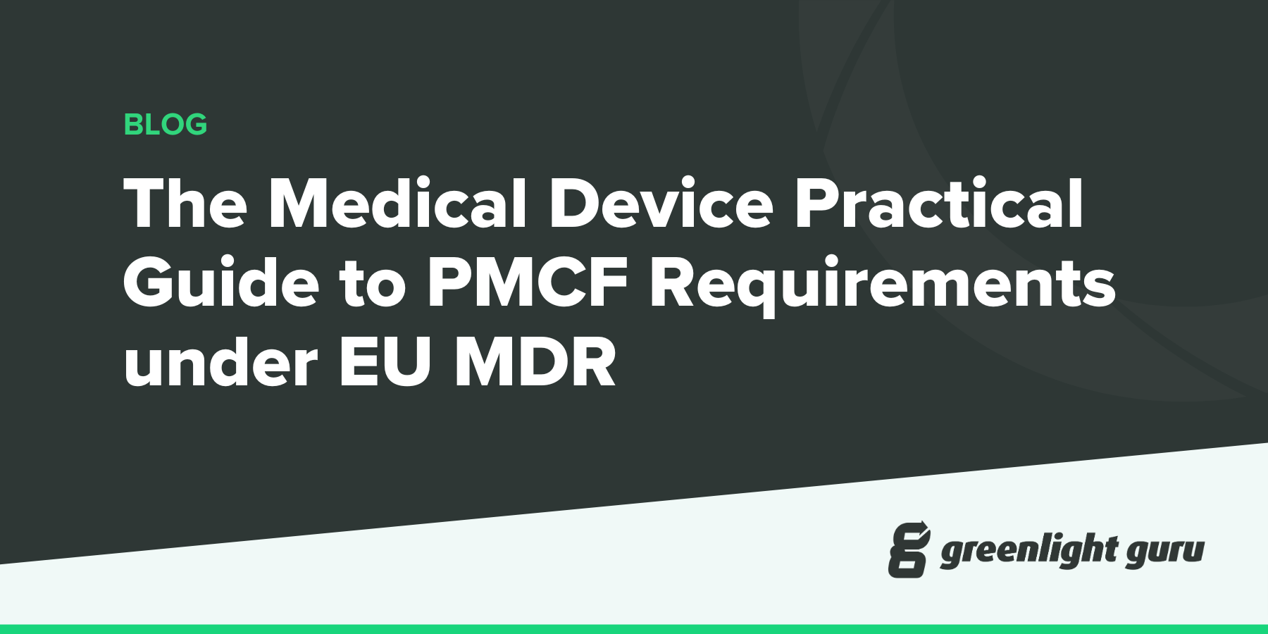 The Medical Device Practical Guide to PMCF Requirements under EU MDR