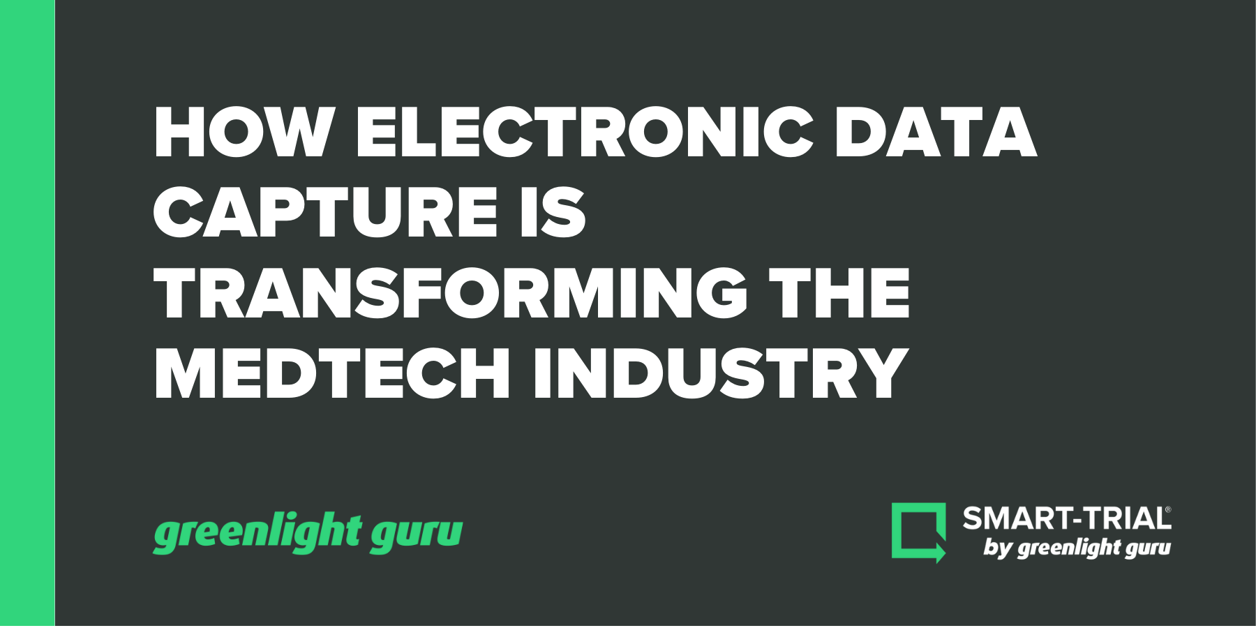 How Electronic Data Capture is Transforming the MedTech Industry